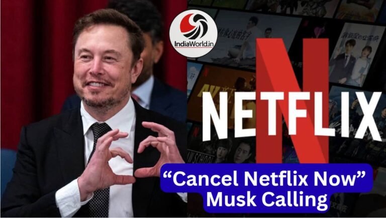 Elon Musk Cancels Netflix, Sparks Global Boycott |IndiaWorld.in - IndiaWorld